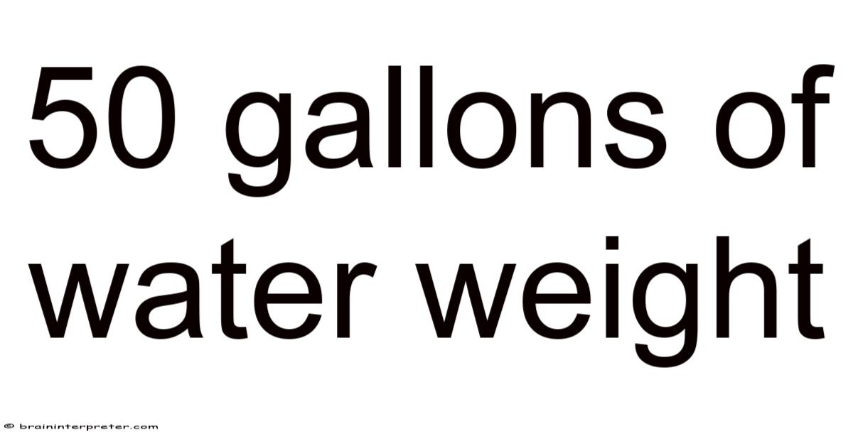 50 Gallons Of Water Weight