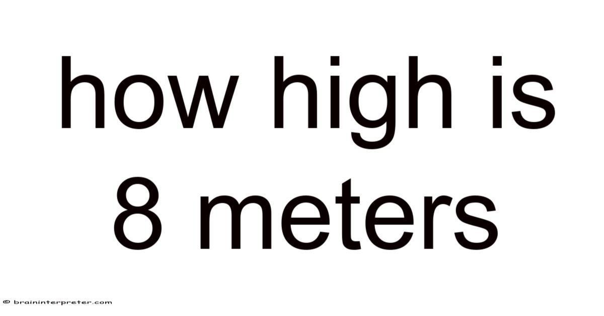 How High Is 8 Meters