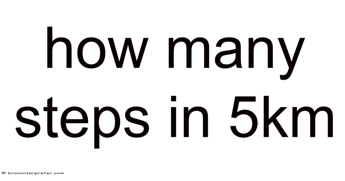 How Many Steps In 5km