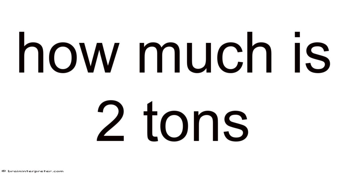 How Much Is 2 Tons