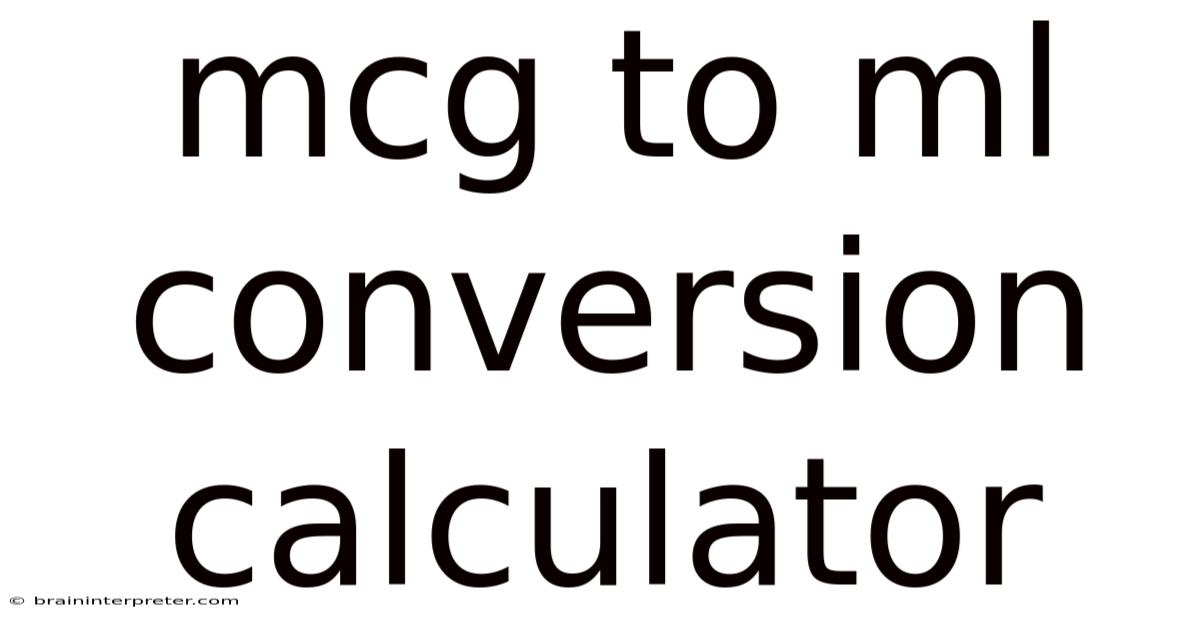 Mcg To Ml Conversion Calculator